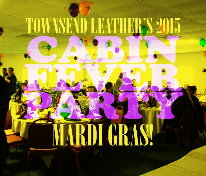 Cabin Fever Party 2015! - Townsend Leather