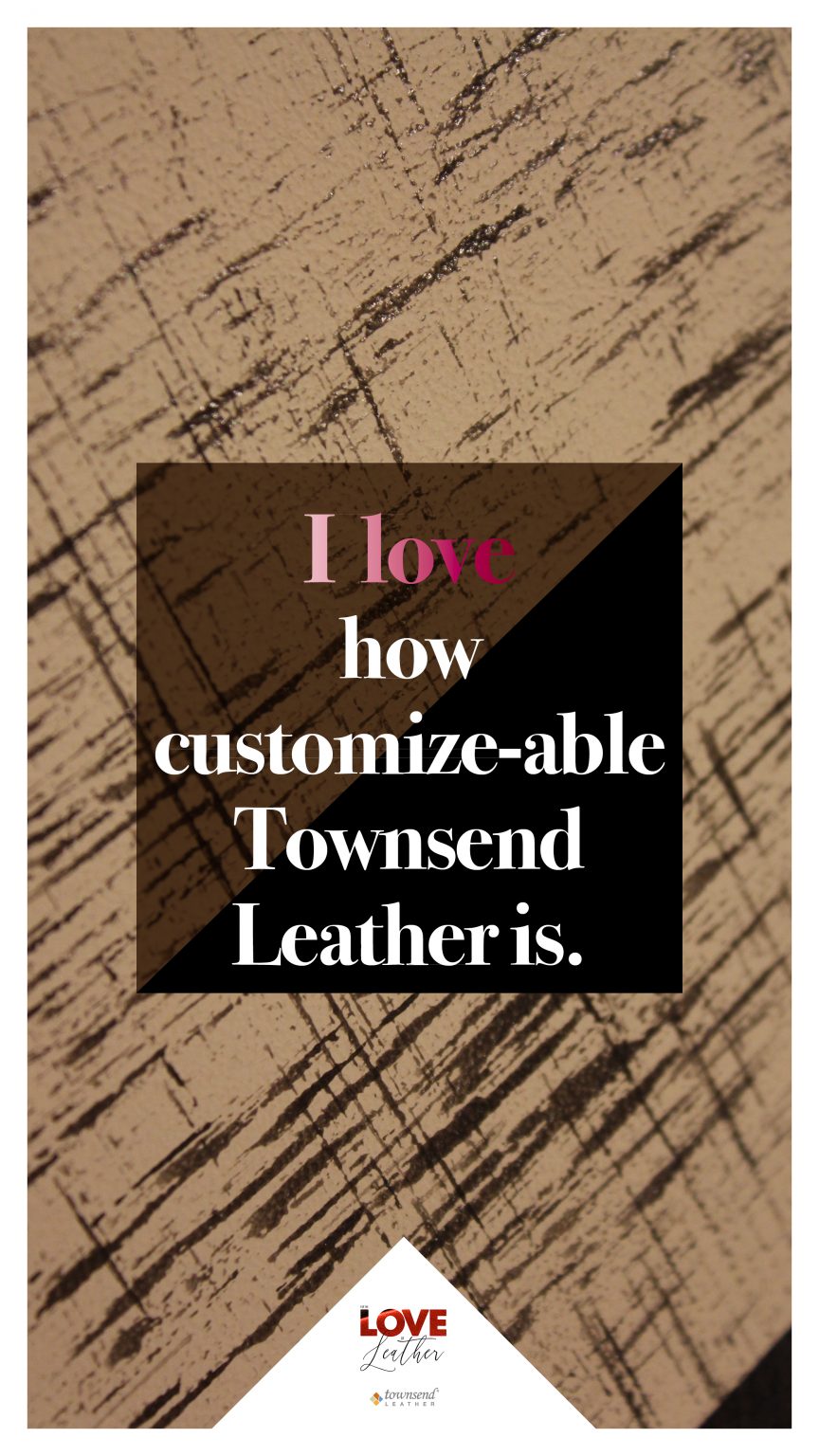 For the LOVE of Leather - Townsend Leather