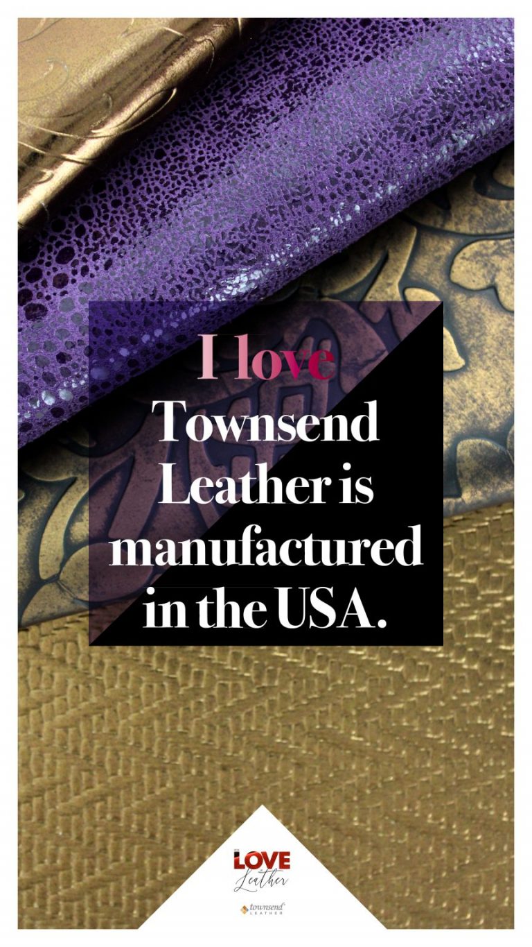 For the LOVE of Leather, Reason 11 - Townsend leather is Manufactured ...
